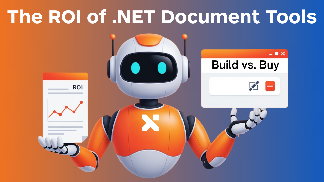 Build vs. Buy: The ROI of .NET Document Tools - Xceed