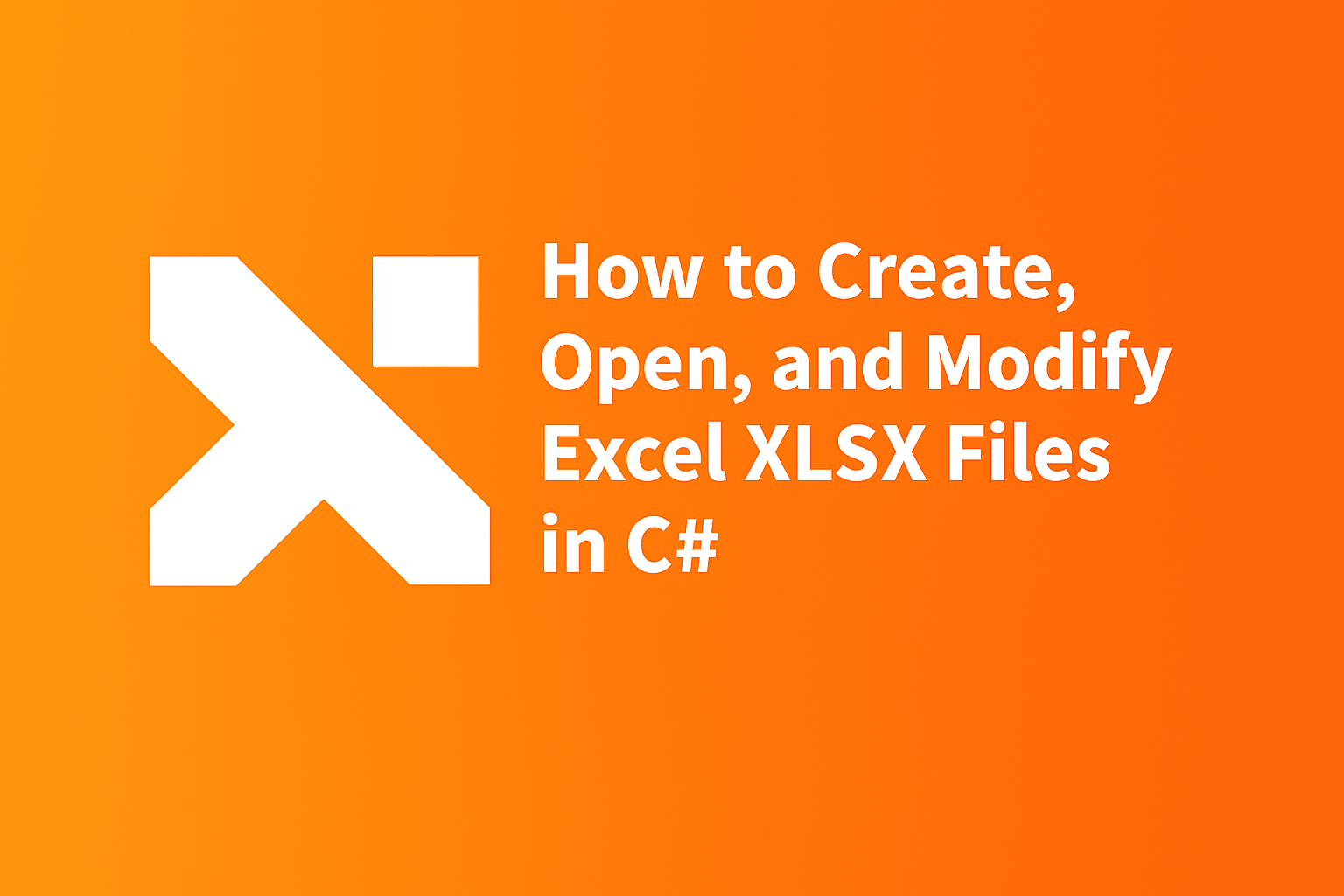 How to Create, Open, and Modify Excel XLSX Files in C# - Xceed