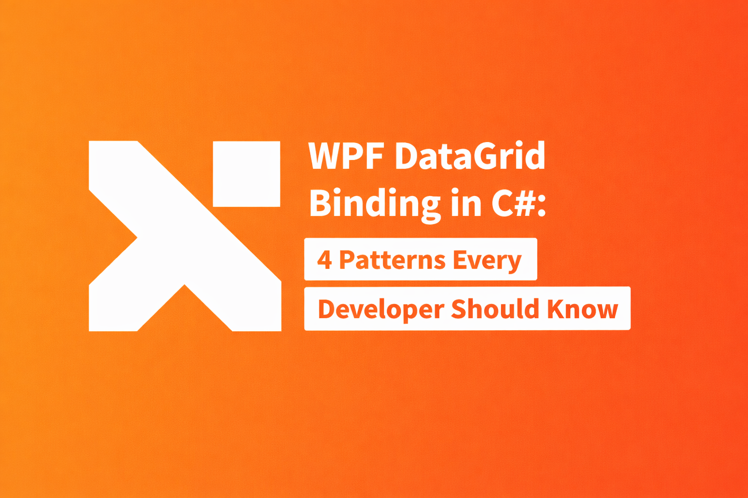 WPF DataGrid Binding in C#: 4 Patterns Every Developer Should Know - Xceed